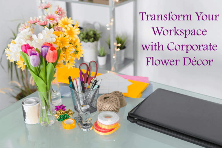 Desk Flowers for Office - Transform Your Workspace with 10 Corporate ...